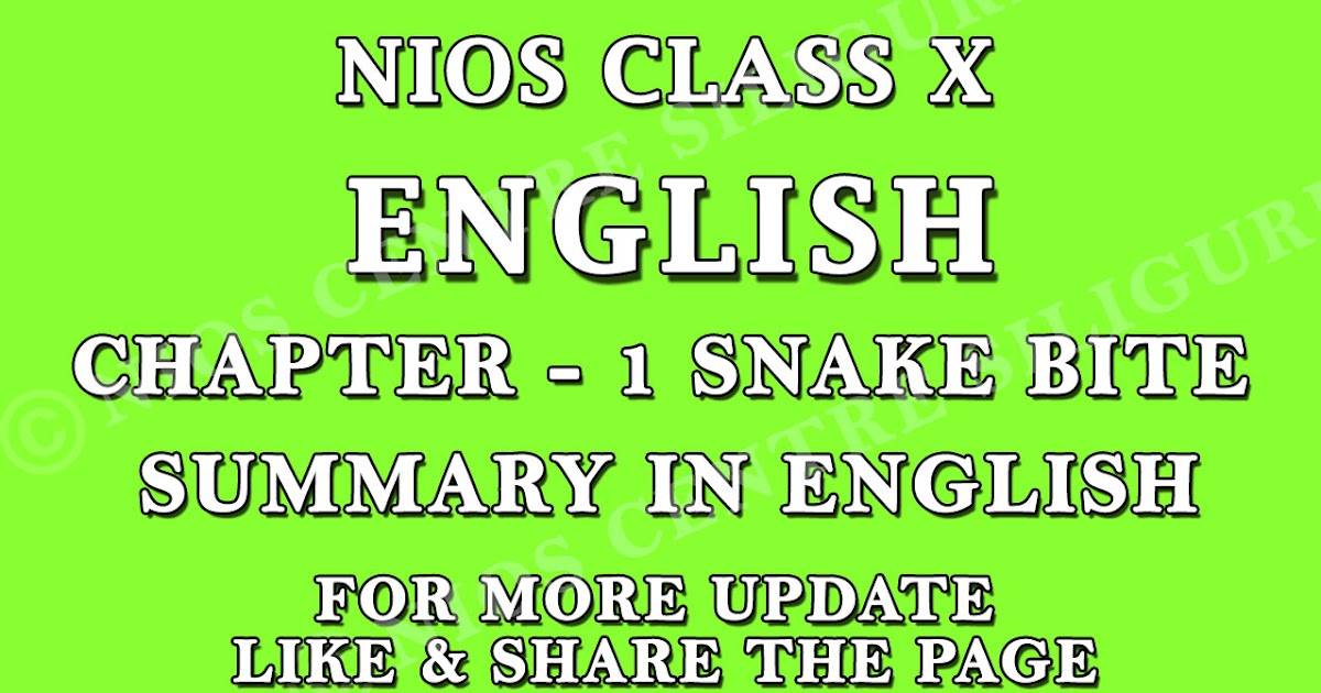 NIOS CLASS 10 | ENGLISH | CHAPTER - 1 SNAKE BITE | SUMMARY IN ENGLISH