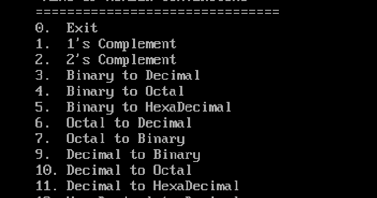 Program of Number Conversions from Binary, Octal, HexaDecimal, Decimal, 1s Complement, 2s ...
