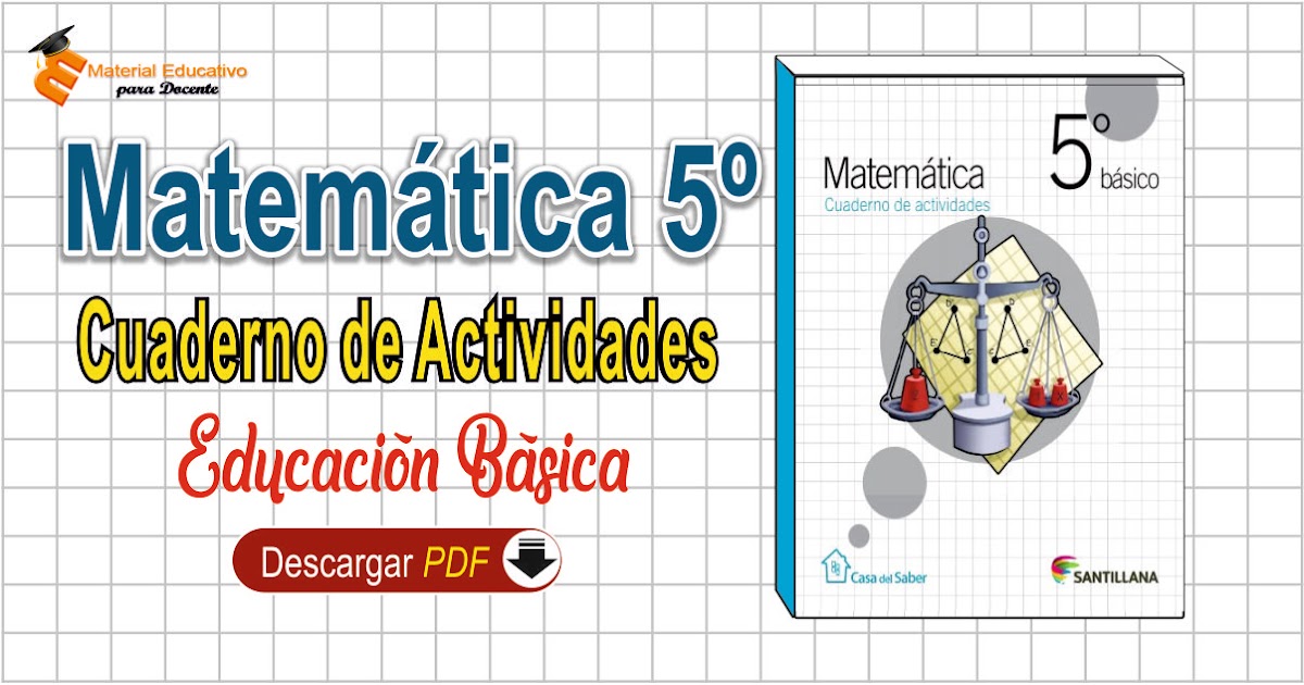 Material Educativo: Matemáticas 5, Cuaderno de Actividades Nivel Básico, Santillana PDF