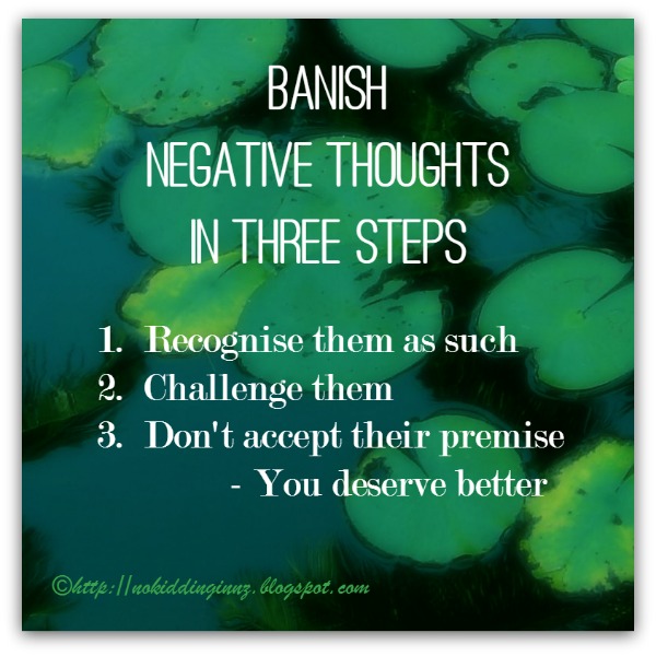 No Kidding in NZ: Three Steps to Banish Negative Thoughts