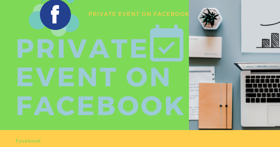 How To Make A Facebook Event Private How To Make A Facebook Event Private