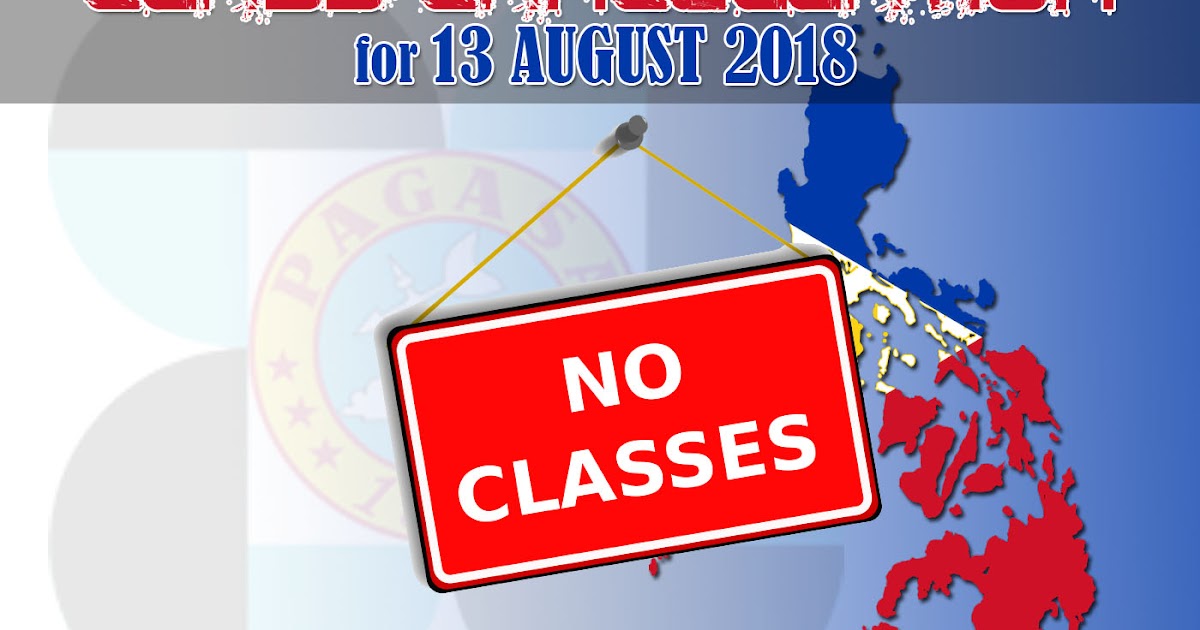 NO CLASSES: Class Suspension for 13 August 2018. - PH Trending