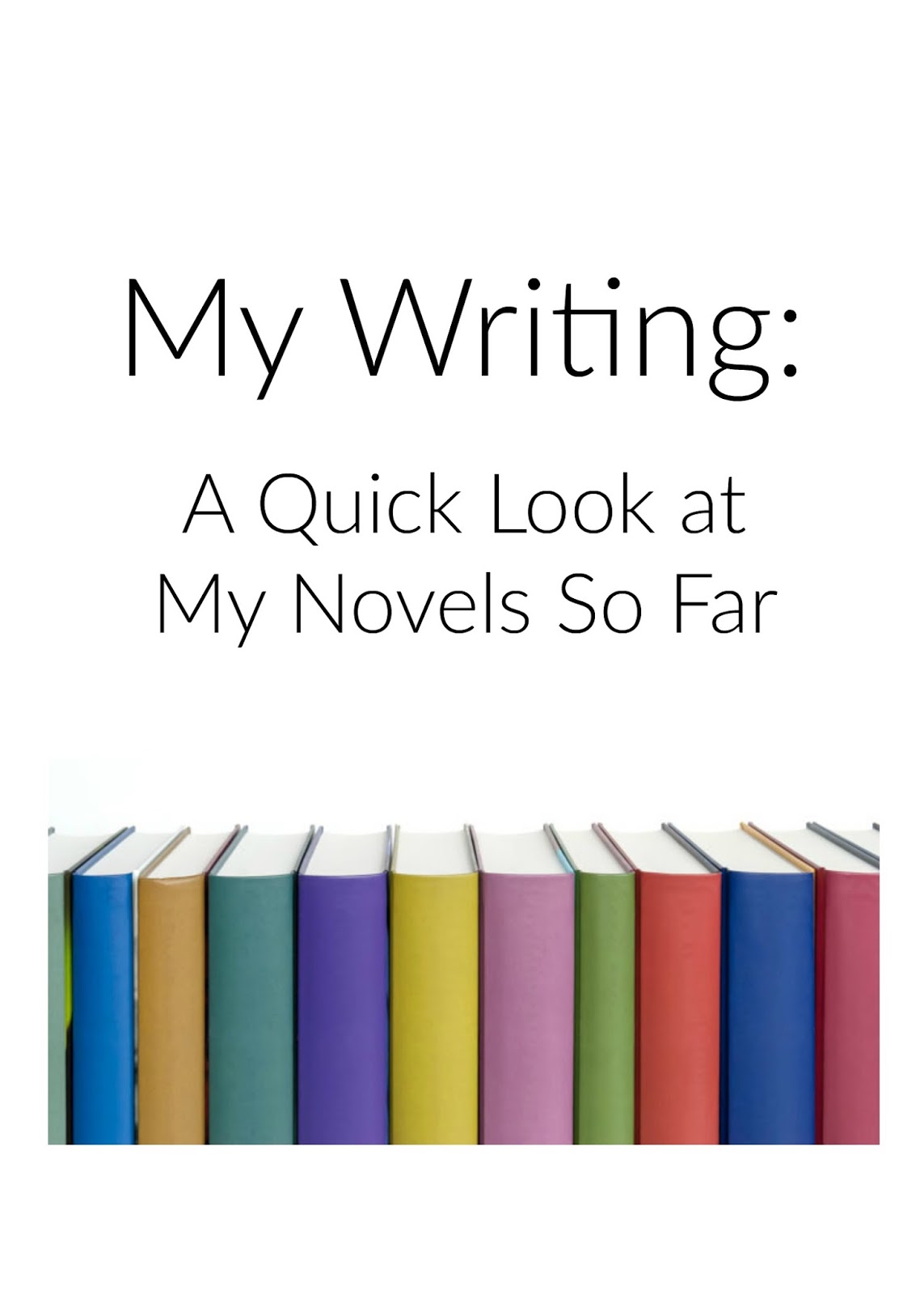 My Writing: A Quick Look at My Novels So Far