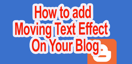 How To Add Moving Text To Blog Site Add Text Effect To Blog Site How To Add Moving Text To Blog Site Add Text Effect To Blog Site