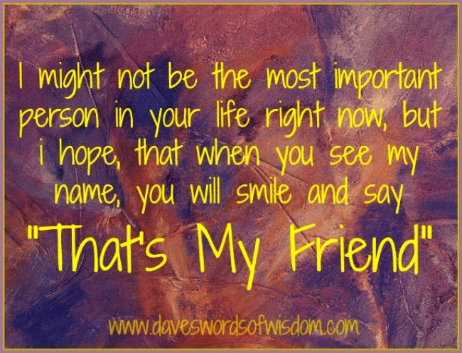 Daveswordsofwisdom.com: That's My Friend.