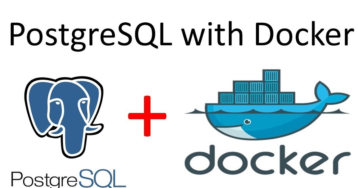 Docker and PostgresSQL ~ Dev trong sáng
