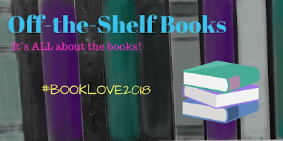 Off-the-Shelf Books: #BookLove2018 on Off-the-Shelf Books, Part 2!