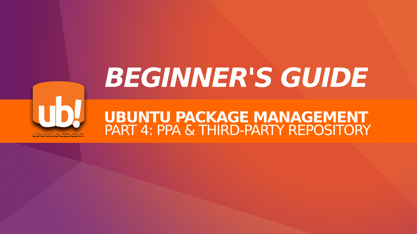 Ubuntu Package Management Part 4 Ppa And Third Party Repository