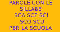 PAROLE CON LE SILLABE SCA SCE SCI SCO SCU - FRASI ~ IL MIGLIOR WEB