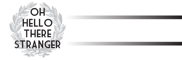 Oh Hello There Stranger: artwork