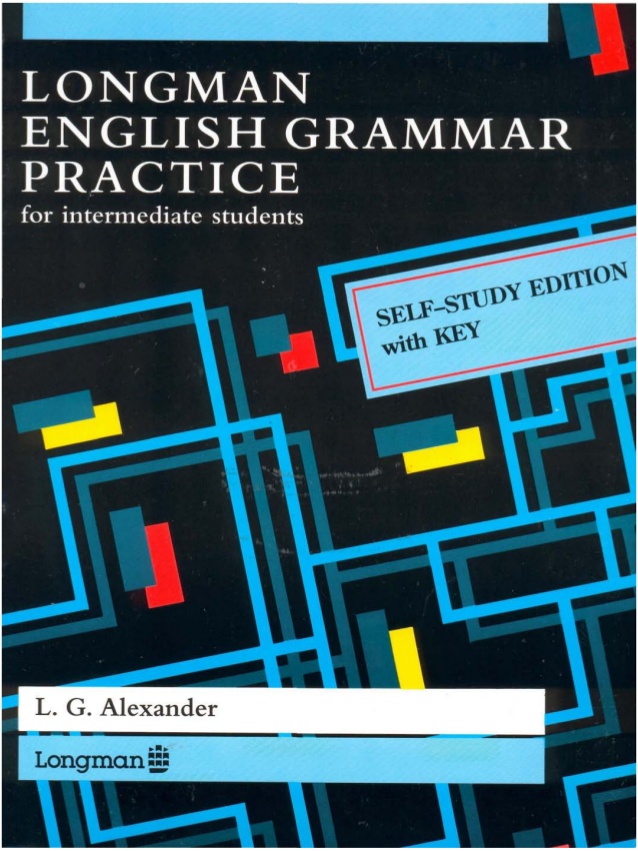 Longman English Grammar Practice for intermediate students: Self-study ...