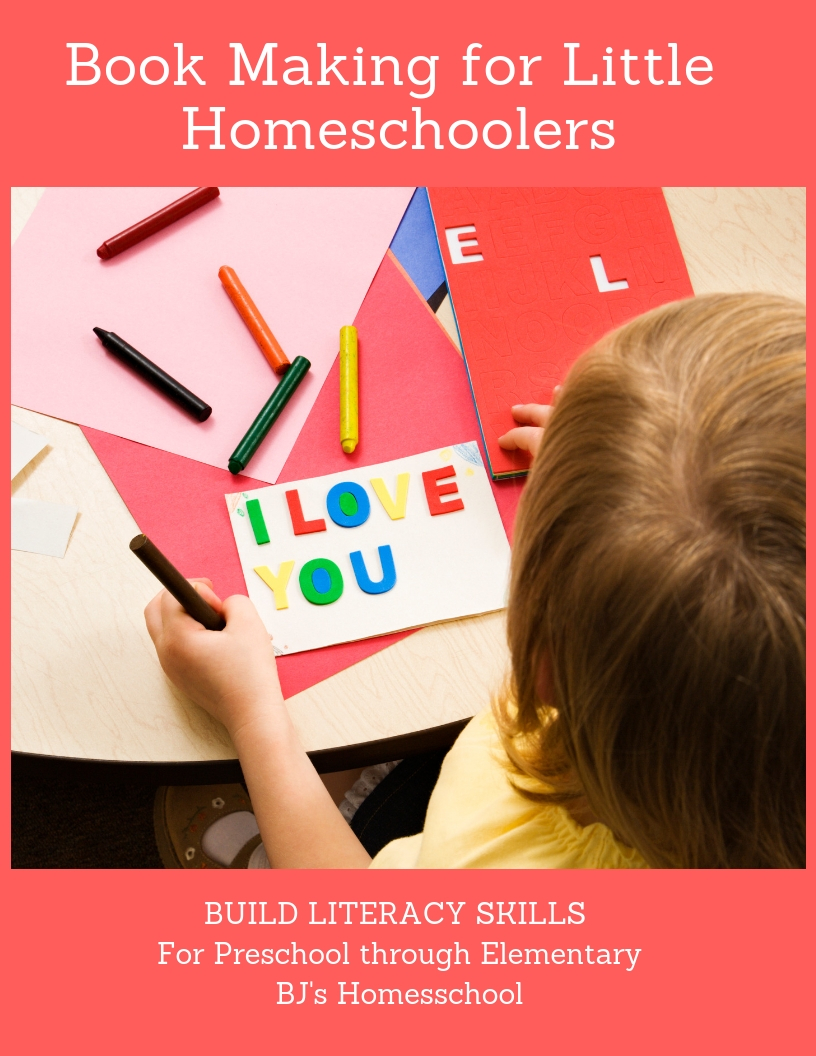 BJ's Homeschool : Book Making for Homeschooled Kids