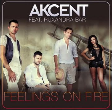 ULTIMOS TEMAZOS: Akcent - Feelings On Fire ft. Ruxandra Bar