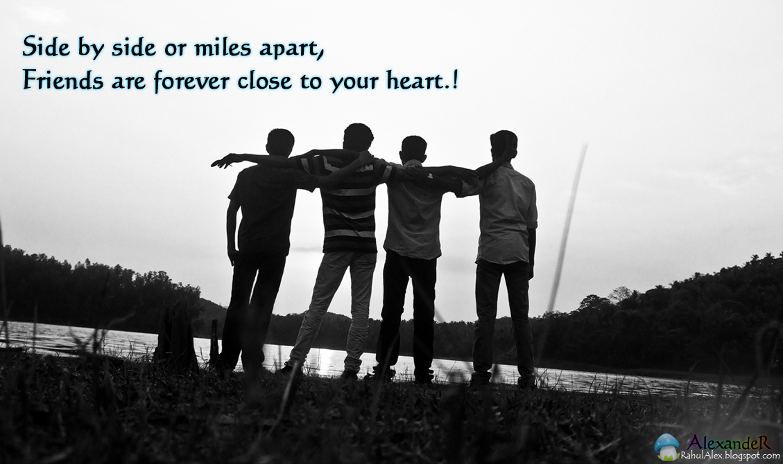Friends Are Forever Close To Your Heart.! | Rahul Alex