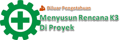 Menyusun Rencana K3 Pada Proyek - Diluar Pengetahuan
