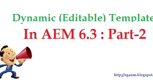 AEM Developer Learning : Dynamic (Editable) Templates in AEM6.3 : Part-2