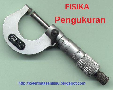 PENGUKURAN FISIKA | Belajar dan Mengajar