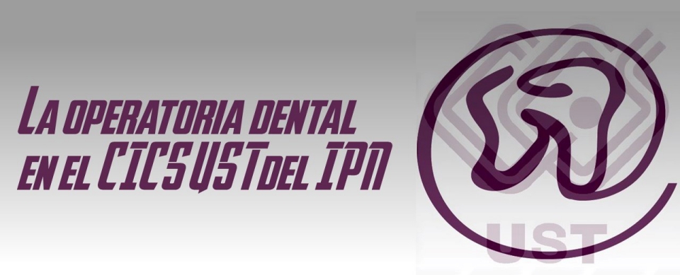 La operatoria dental en el CICS UST del IPN: Que servicios que ofrece ...