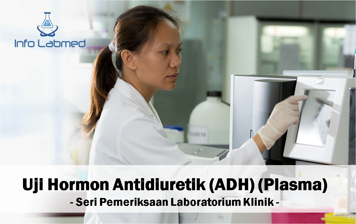 Uji Hormon Antidiuretik (ADH) (Plasma) - Seri Pemeriksaan Laboratorium ...