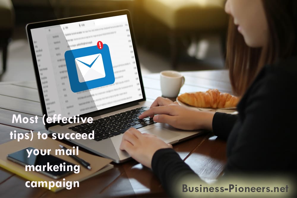 Most (effective tips) to succeed in your mail marketing campaign ...