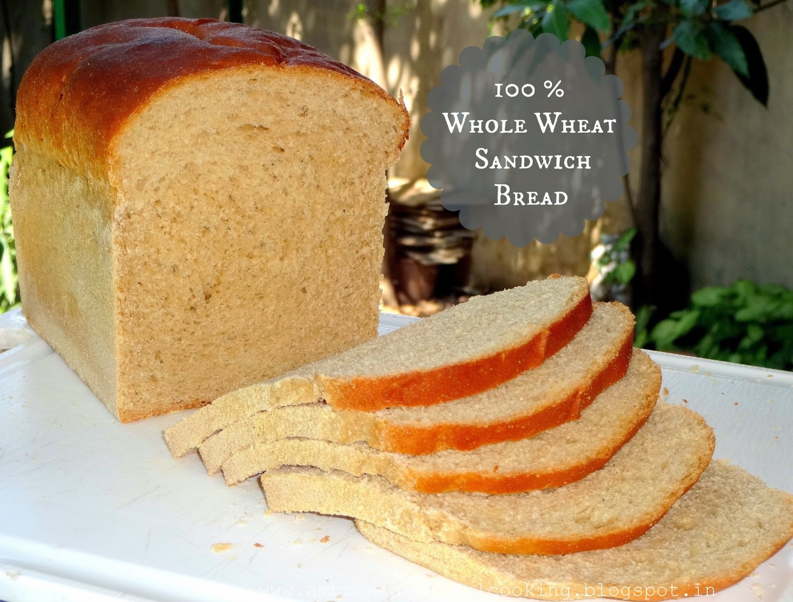 Whole Wheat Sandwich Bread | Atta Bread | 100 % Whole Wheat Sandwich ...
