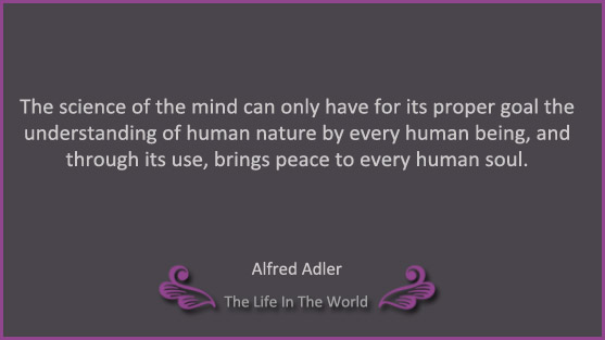 Top 10 Alfred Adler Quotes : Part 1 Of 2 | The Life in The World