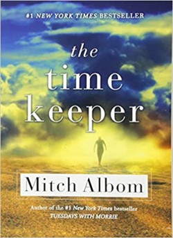 Quick Book Reviews: “The Time Keeper” by Mitch Albom – The Value of Time