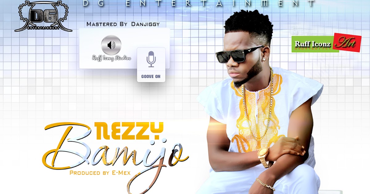 MUSIC: Nezzy - Bamijo. Prod by E Mex @Nezzy_DG | 212Update