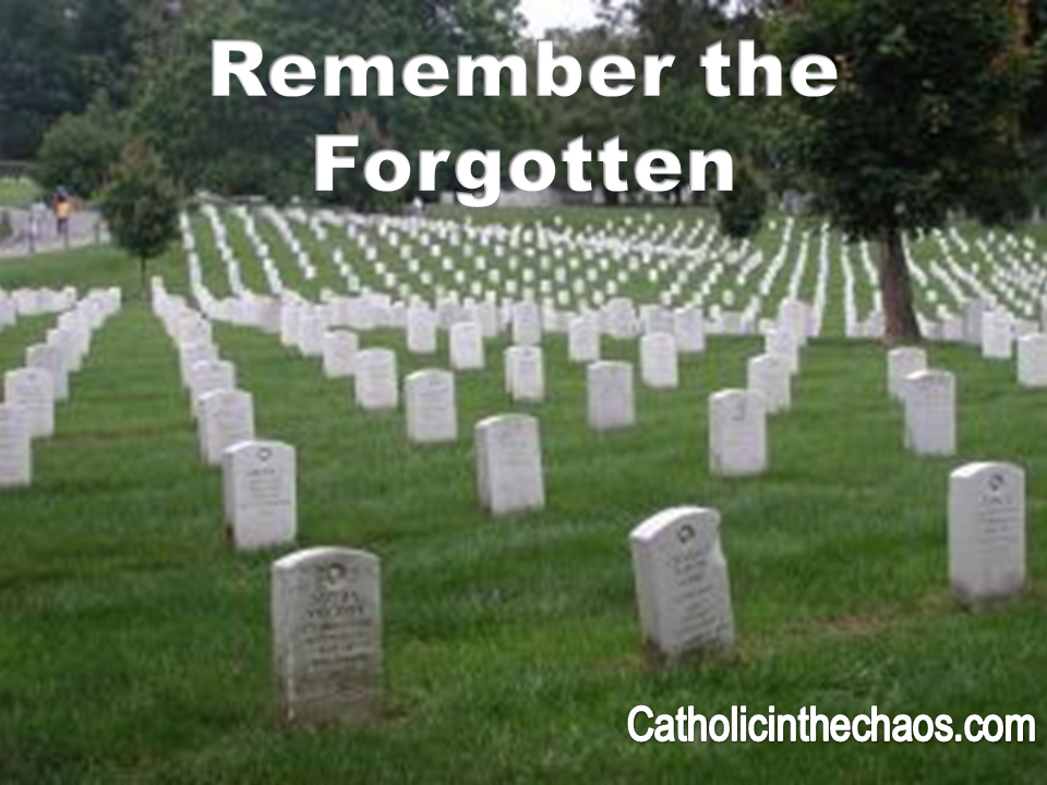 Catholic In the Chaos: Catholic Tidbit: Remembering Forgotten Souls
