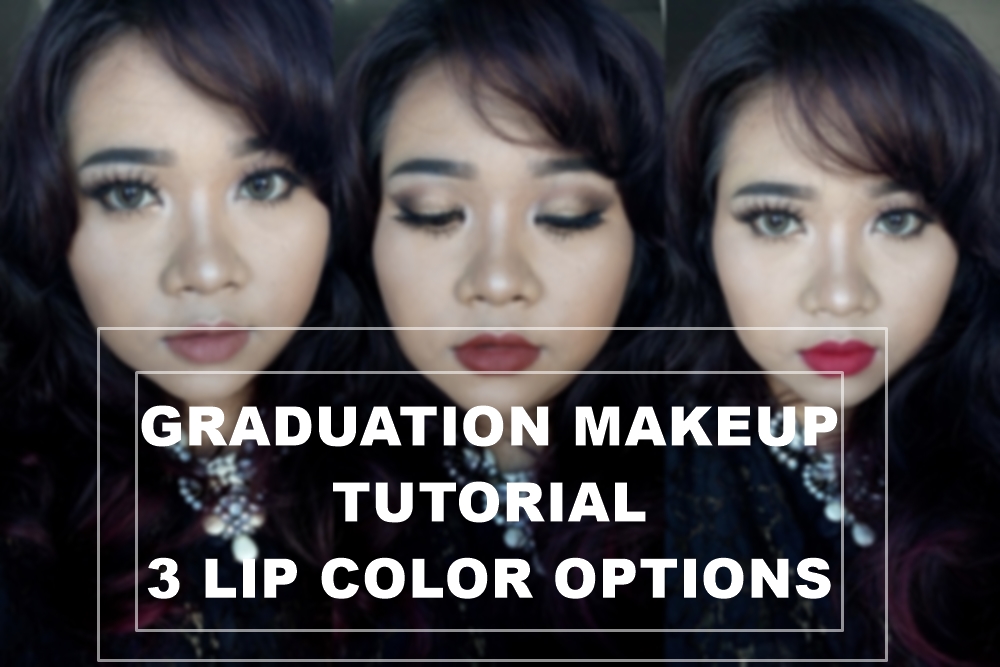 Graduation Make Up Tutorial With 3 Lip Colors Option
