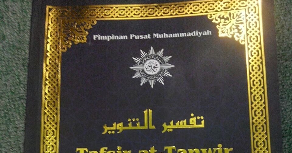 Muhammadiyah Studies: Tafsir At Tanwir Muhammadiyah & Posisinya dalam ...