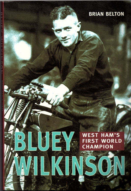 Speedway Archive: Bluey Wilkinson: West Ham's First World Champion