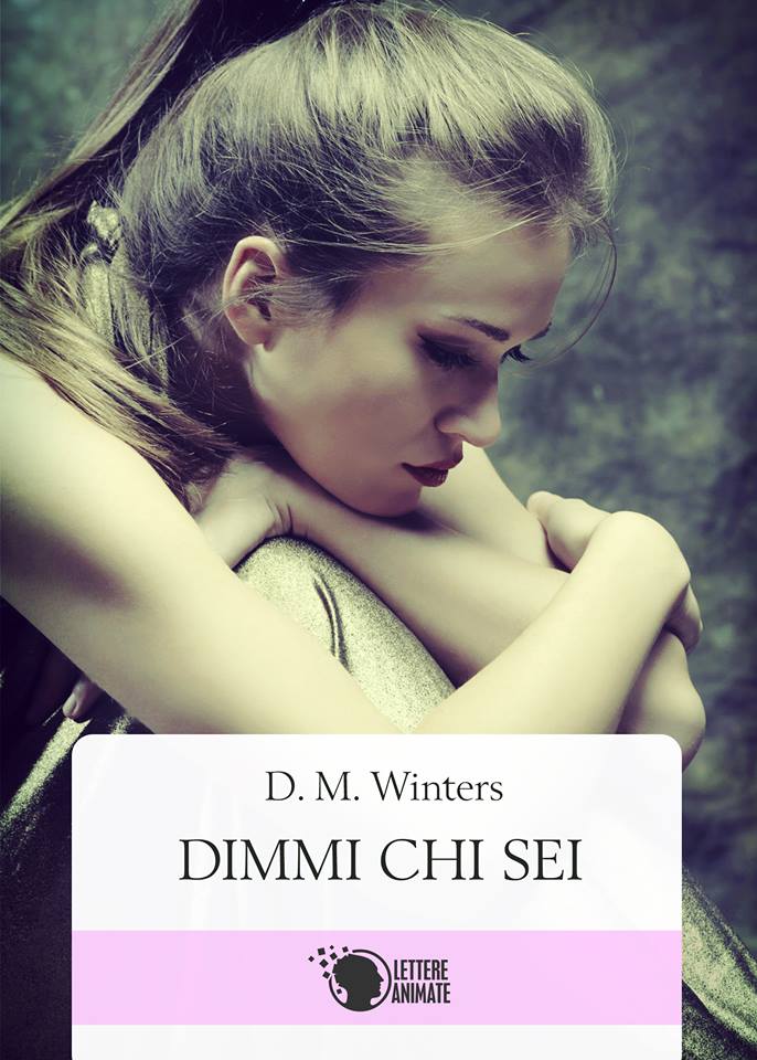 [IV° Tappa BlogTour] Dimmi chi sei di D. M. Winters