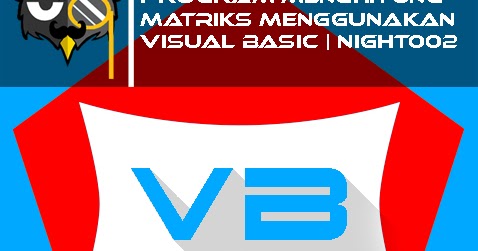Program Menghitung Matriks Menggunakan Visual Basic | NIGHT002 | GW BANG.GA