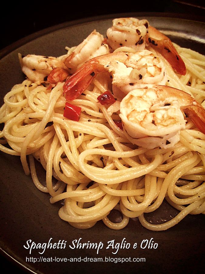 Eat, Love and Dream: Spaghetti Shrimp Aglio e Olio