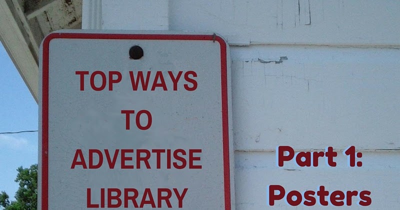 5 Minute Librarian: Top Ways to Advertise Your Library Programs - Part 1