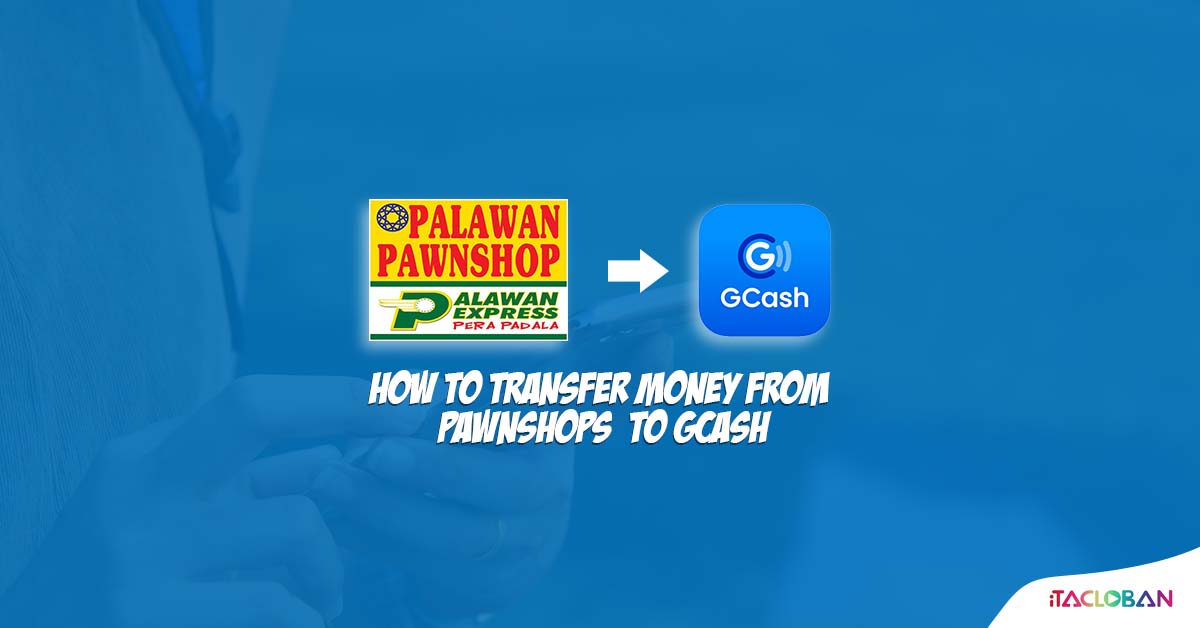 How To Transfer Money From Pawnshops Like Palawan To Gcash how-to-transfer-money-from-pawnshops-like-palawan-to-gcash