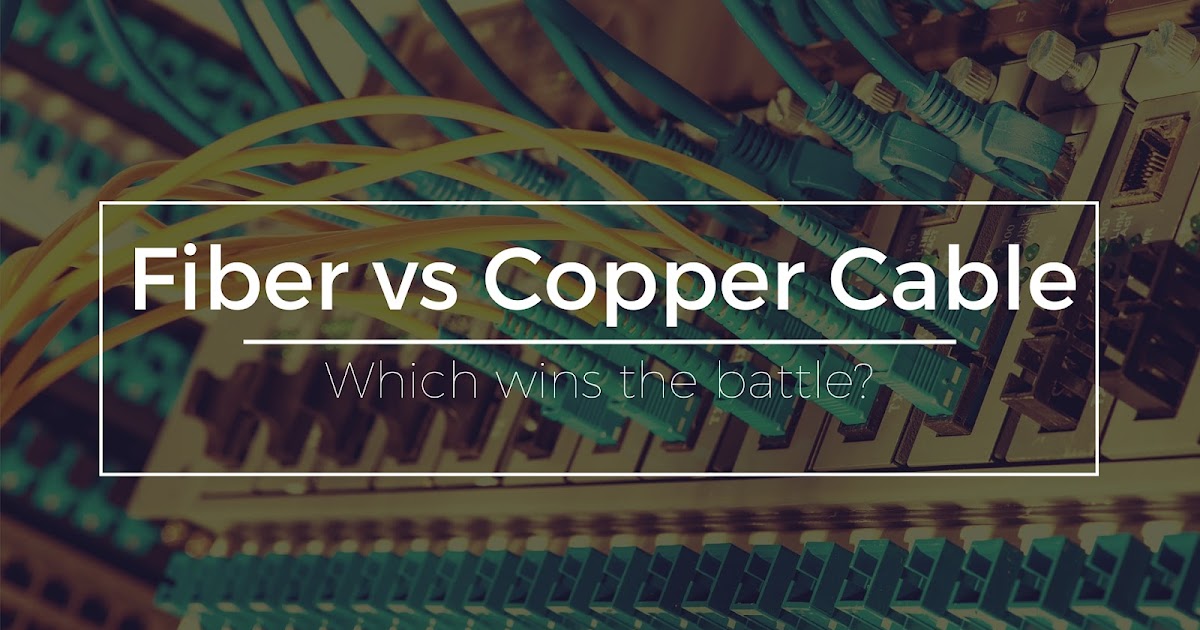 Fiber Optic Communication: Reasons for Choosing Optic Fiber Over Copper ...