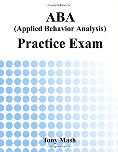 Aba Practice Exam (Applied Behavior Analysis)