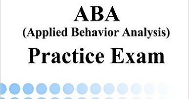 Aba Practice Exam (Applied Behavior Analysis)