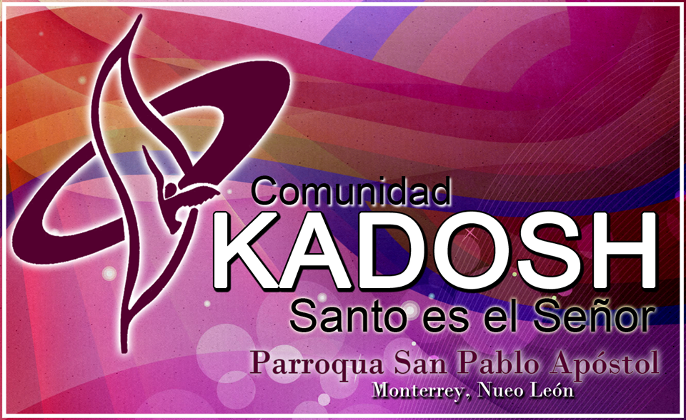 Kadosh Comunidad San Pablo Apostol Monterrey