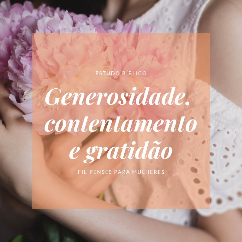Generosidade, contentamento e gratidão