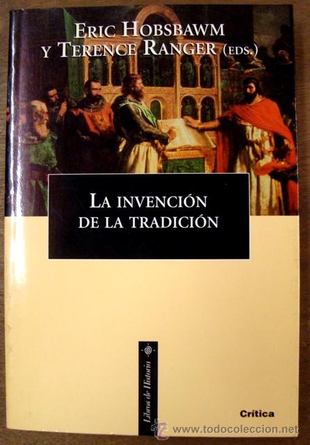 La intervención de la tradición, Eric J. Hobsbawm y Terence Ranger - La ...