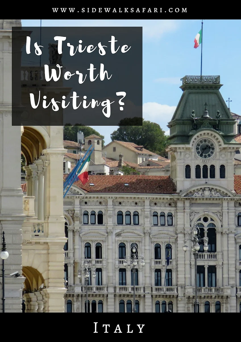 Is Trieste Worth Visiting? 25 Reasons to Discover This Adriatic Jewel ...