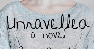 I'd So Rather Be Reading: Book Review: Unravelled by Anna Scanlon