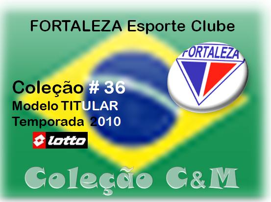 Camisas e Manias: FORTALEZA Esporte Clube-CE