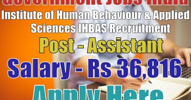 IHBAS Recruitment 2017 Apply Here | Government Jobs India - JobsGovInd
