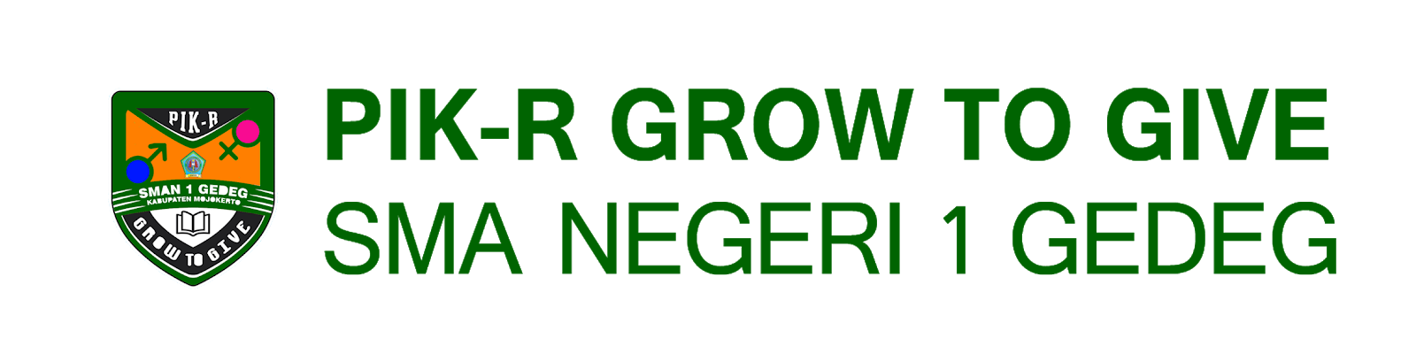 PIK-R GROW TO GIVE | SMAN 1 GEDEG