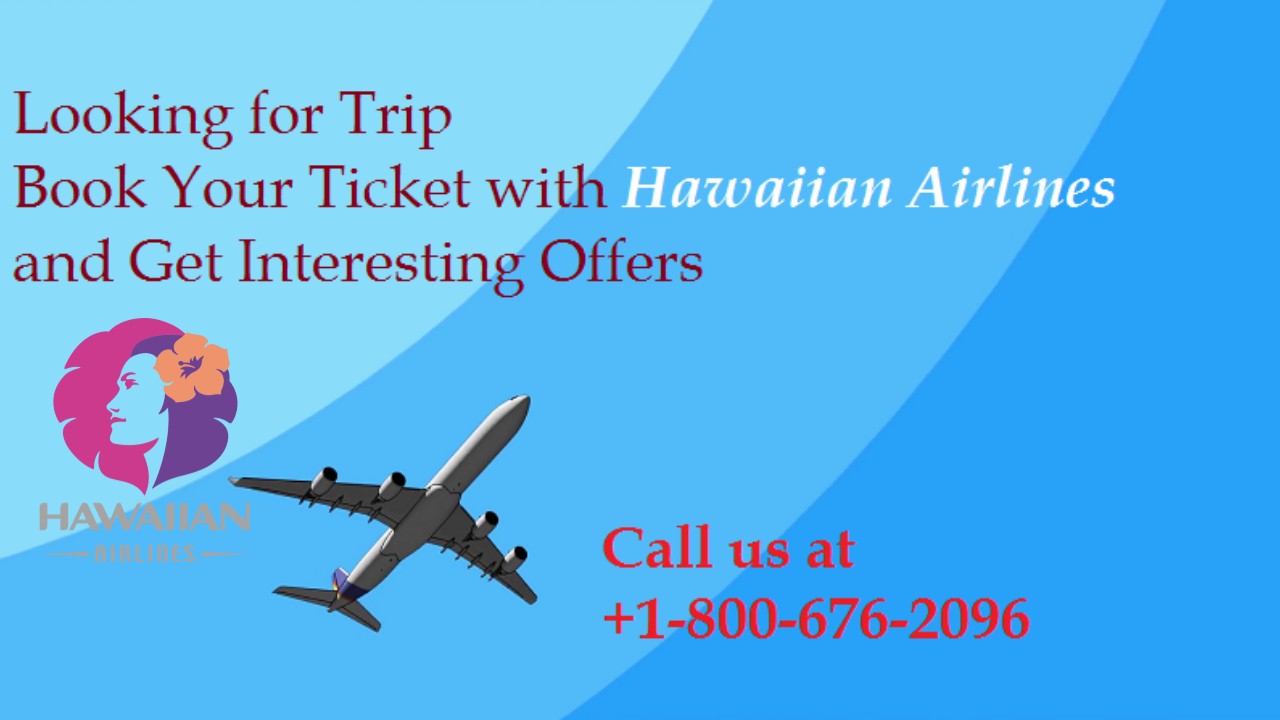 Make Travel Easy with Hawaiian Airlines- Ping them for Any Help