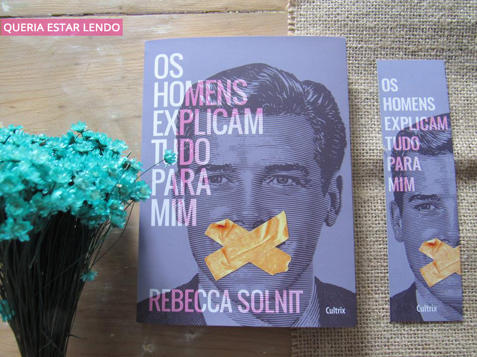 Resenha: Os Homens Explicam Tudo para Mim - Queria Estar Lendo